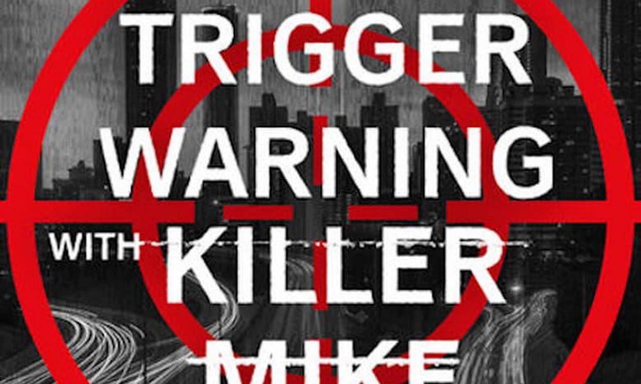 Trigger Warning with Killer Mike - Where to Watch and Stream Online ...
