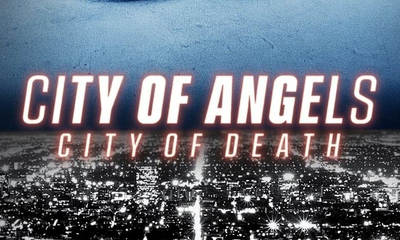 City of Angels | City of Death - Where to Watch and Stream Online ...