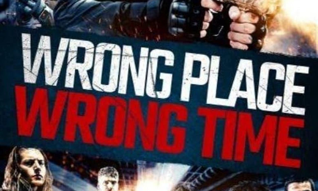 Wrong Place, Wrong Time - Where to Watch and Stream Online – Entertainment.ie