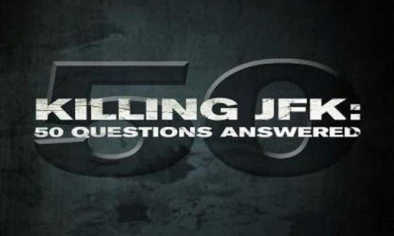 Killing JFK: 50 Questions Answered - Where to Watch and Stream Online ... Killing JFK: 50 Questions Answered - Where to Watch and Stream Online ...