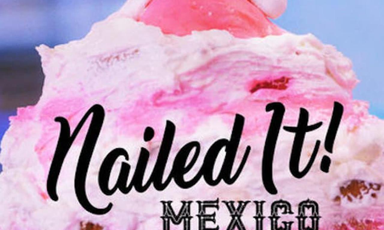 Nailed It! Mexico - Where to Watch and Stream Online – Entertainment.ie