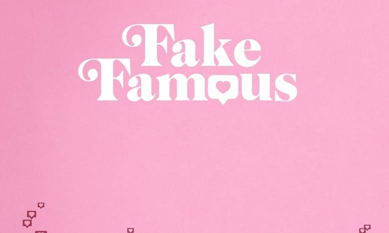 Fake Famous - Where to Watch and Stream Online – Entertainment.ie