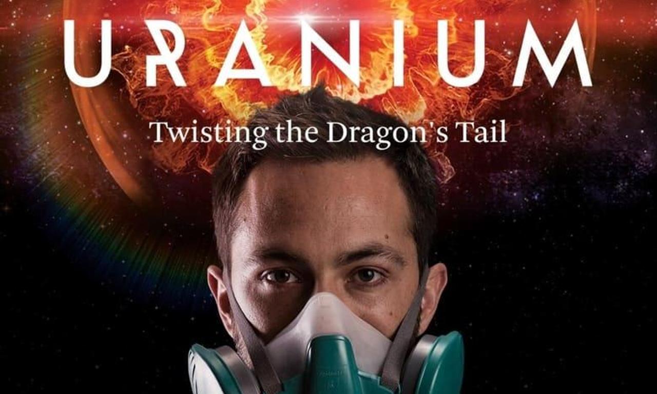Uranium: Twisting the Dragon's Tail - Where to Watch and Stream Online ...