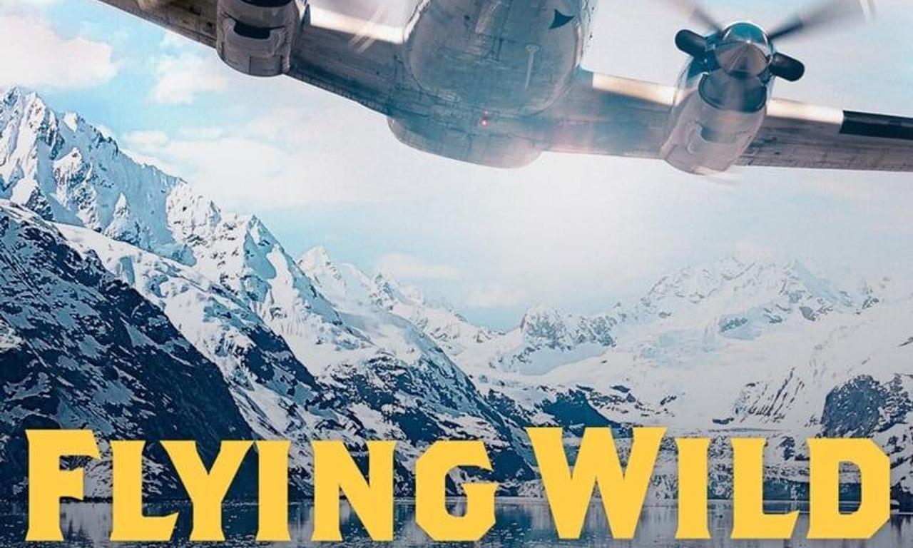 Flying Wild Alaska - Where to Watch and Stream Online – Entertainment.ie