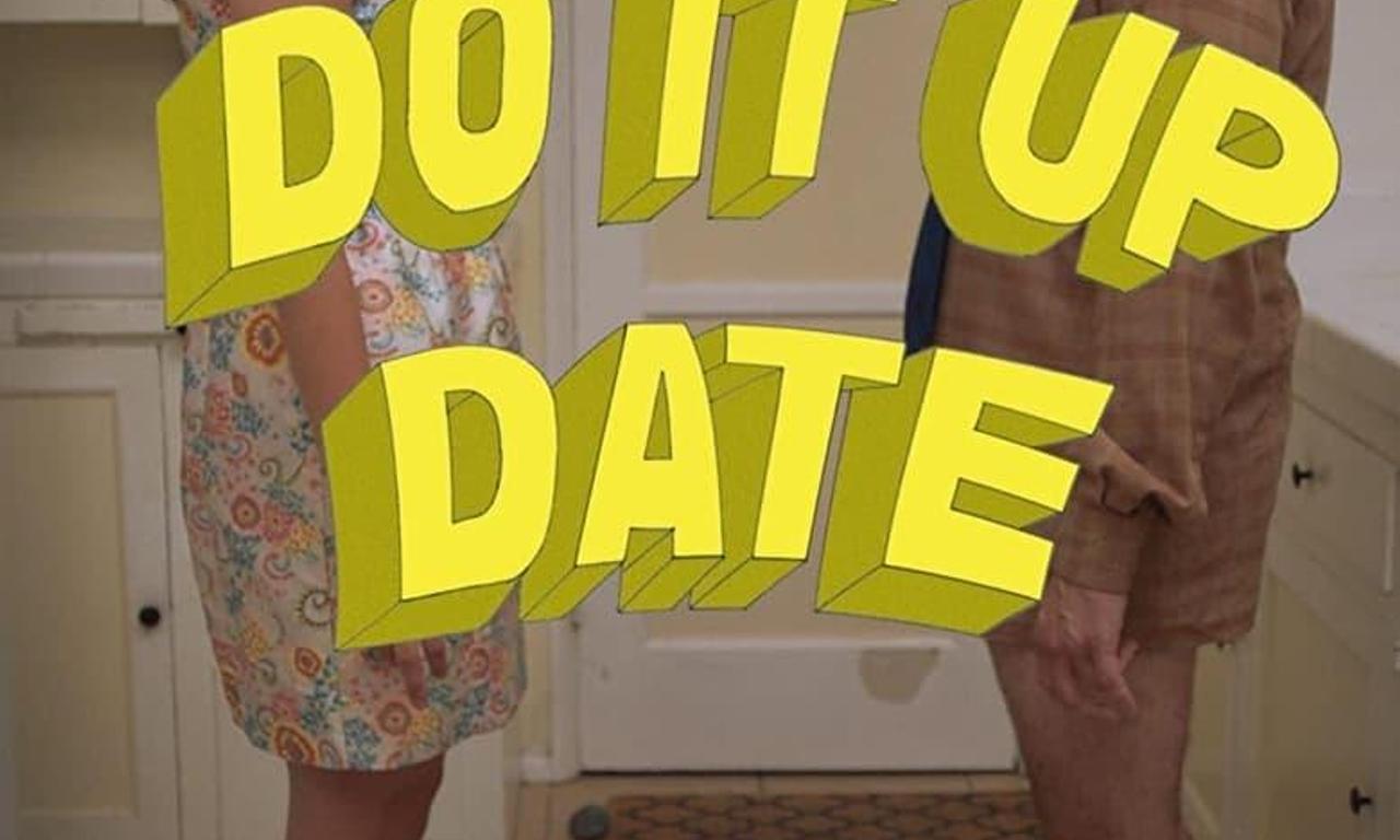 The Do It Up Date Where To Watch And Stream Online Entertainment ie the-do-it-up-date-where-to-watch-and-stream-online-entertainment-ie