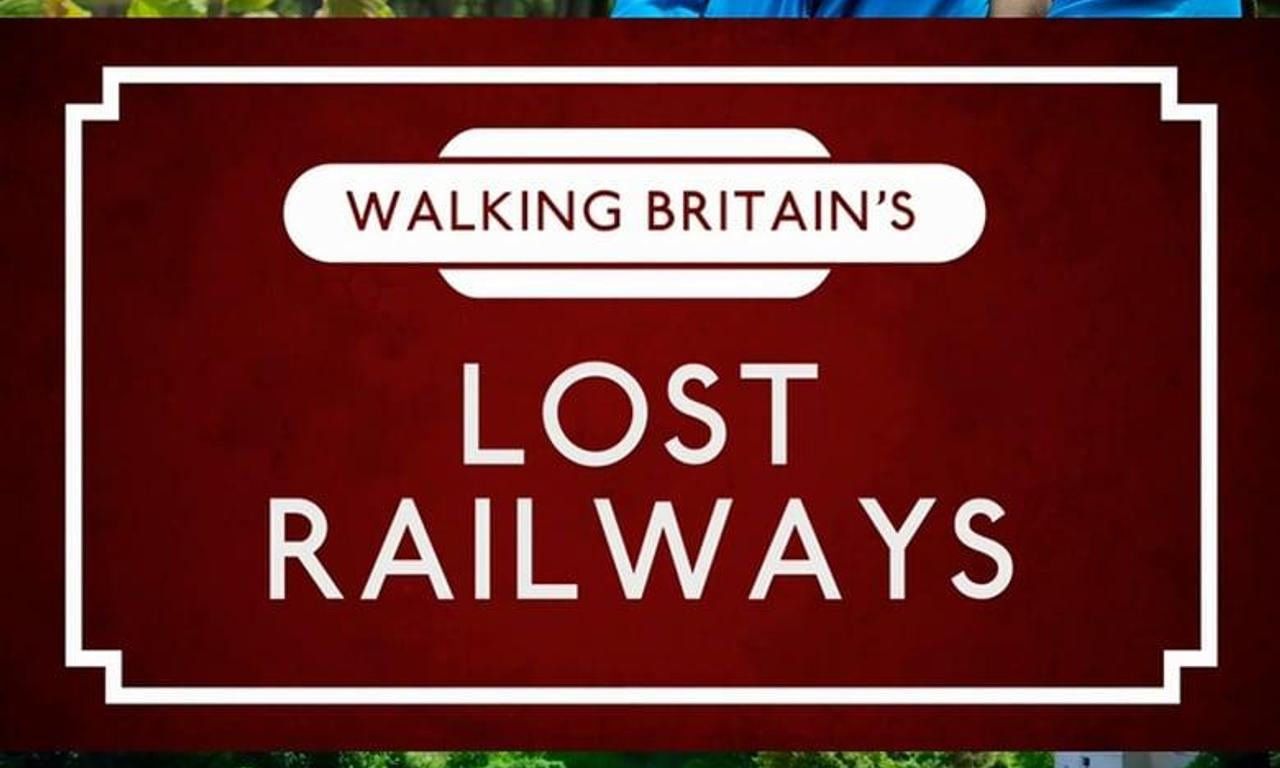 Walking Britain's Lost Railways - Where to Watch and Stream Online ...
