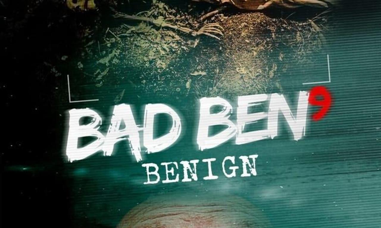 Bad Ben: Benign - Where to Watch and Stream Online – Entertainment.ie