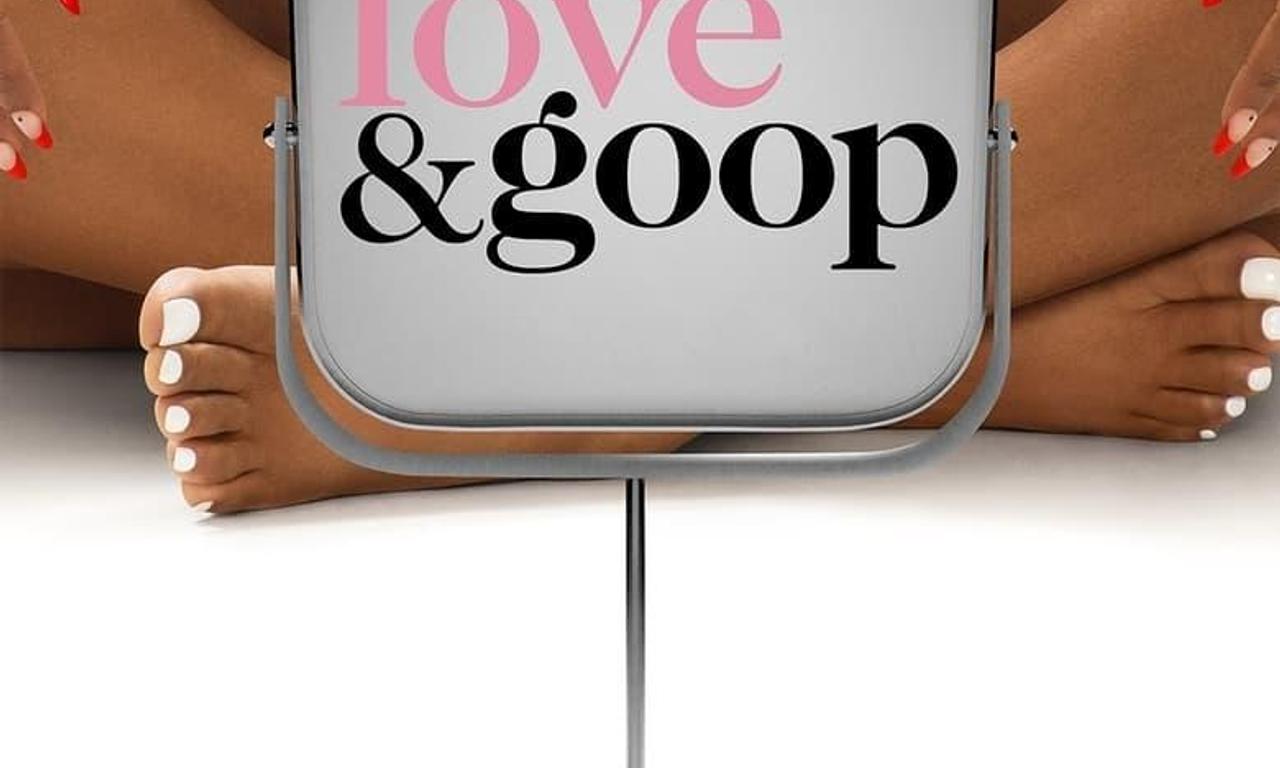 Sex, Love & Goop - Where to Watch and Stream Online – Entertainment.ie