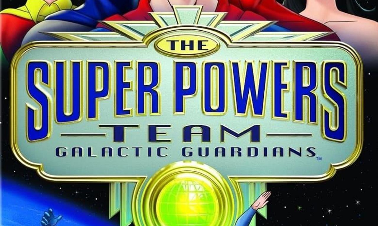 The Super Powers Team: Galactic Guardians - Where to Watch and Stream ...