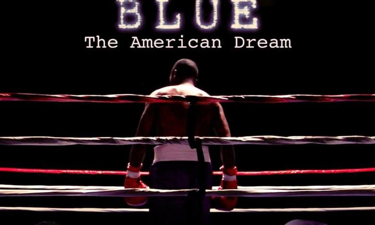 Blue: The American Dream - Where to Watch and Stream Online ...