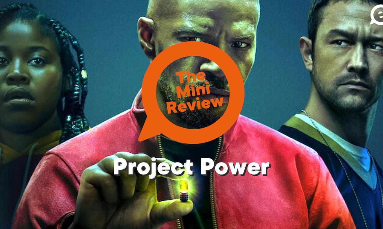 Project Power | The Mini Review